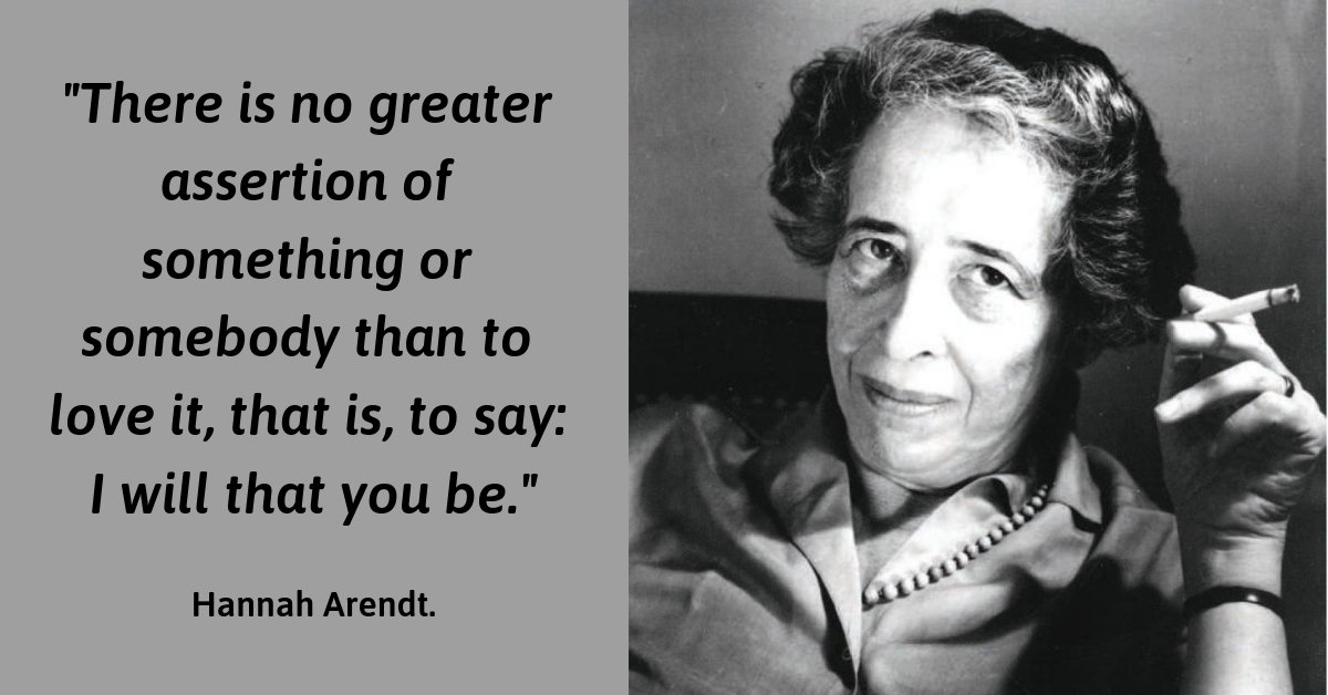 Hannah Arendt: How to love when deep down you're scared of losing it